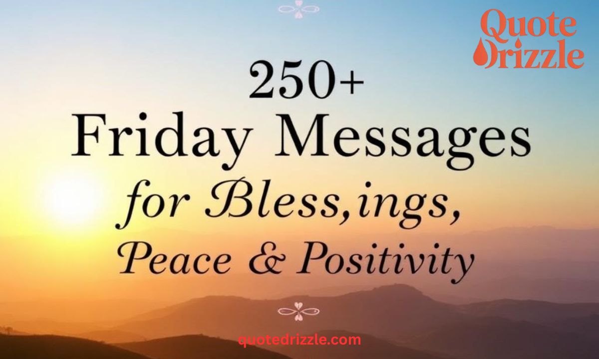 250+ Friday Messages for Blessings, Peace & Positivity